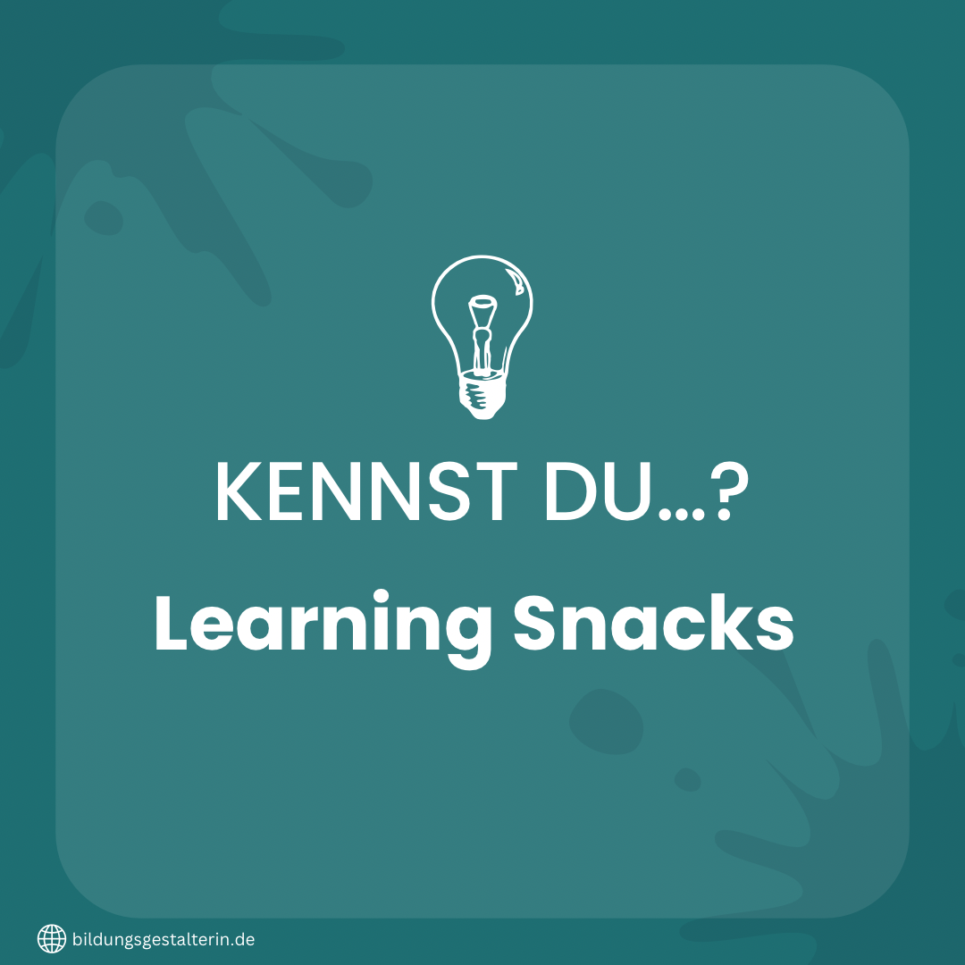 Learning Snacks – Bildungsgestalterin